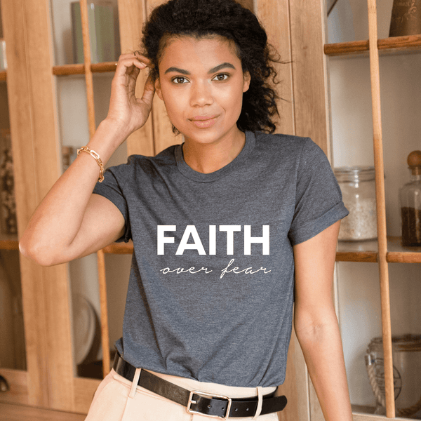 Faith Over Fear T-shirt - B The Light Boutique